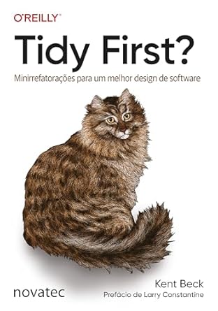 Tidy First?: Minirrefatorações para um melhor design de software eBook ...