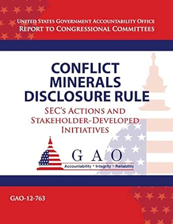 Conflict Minerals Disclosure Rule: SEC's Actions and Stakeholder ...