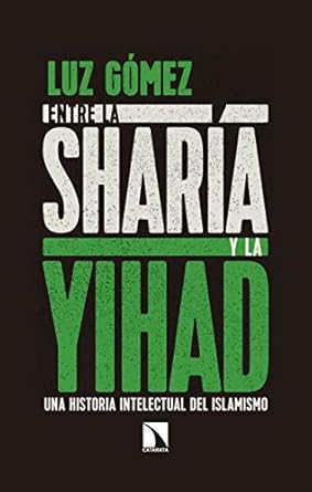 Amazon.com: Entre la sharía y la yihad: Una historia intelectual del ...