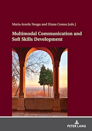 Multimodal Communication and Soft Skills Development - Kindle edition by Maria-Ionela Neagu ...