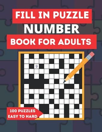 FILL IN PUZZLE NUMBER BOOK FOR ADULTS: 100 PUZZLES EASY TO HARD LEVEL ...