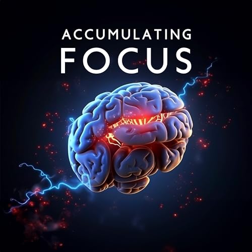 Play Accumulating Focus: Deep Alertness, Focus Hz Music for Better ...