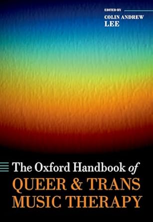 Amazon.com: The Oxford Handbook of Queer and Trans Music Therapy ...
