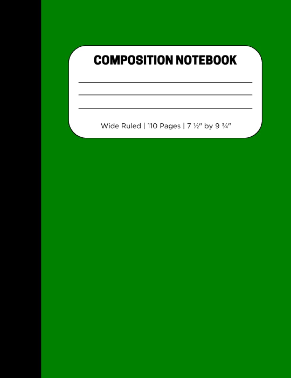 Composition Notebook: Green | Wide Ruled Paper | 110 Pages | 7-1/2" by ...