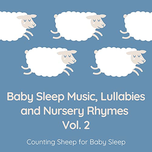 Play Baby Sleep Music, Lullabies and Nursery Rhymes, Vol. 2 by Counting ...