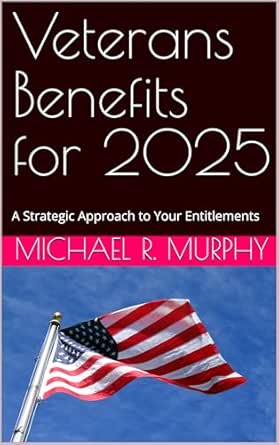 Amazon.com: Veterans Benefits for 2025: A Strategic Approach to Your Entitlements (Veteran's ...