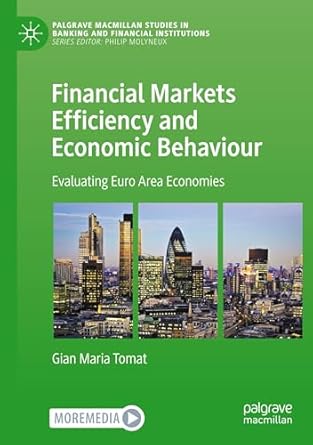 Financial Markets Efficiency and Economic Behaviour: Evaluating Euro ...