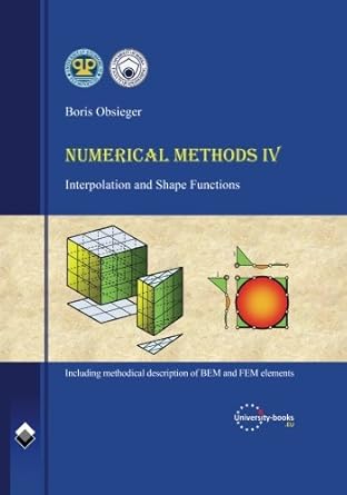 Numerical Methods IV: Interpolation and Shape Functions: Obsieger ...