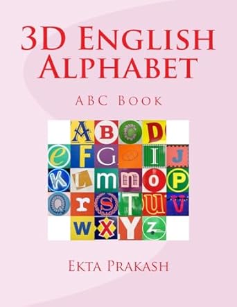 3D English Alphabet: ABC Book: Prakash, Dr Ekta: 9781511956109 ...