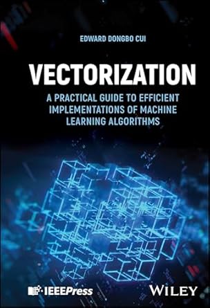 Amazon.com: Vectorization: A Practical Guide to Efficient Implementations of Machine Learning ...