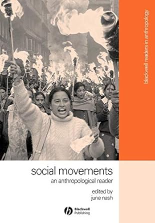 Social Movements: An Anthropological Reader (Wiley Blackwell Readers in ...