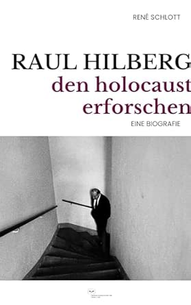 Raul Hilberg: Den Holocaust erforschen. Eine Biografie | Amazon.com.br
