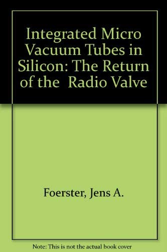 Amazon.in: Buy Integrated Micro Vacuum Tubes in Silicon: The Return of ...
