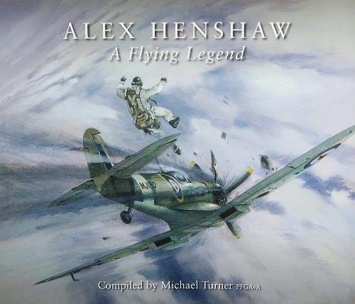 Alex Henshaw: A Flying Legend: Alex Henshaw: 9781910505502: Amazon.com ...