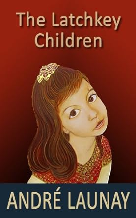 The Latchkey Children: Launay, Andre: 9780330286862: Amazon.com: Books