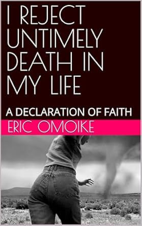 Amazon.com: I REJECT UNTIMELY DEATH IN MY LIFE: A DECLARATION OF FAITH ...