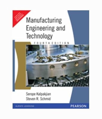 Manufacturing Engineering & Technology : Serope Kalpakjian, Steven R. Schmid: Amazon.de: Bücher