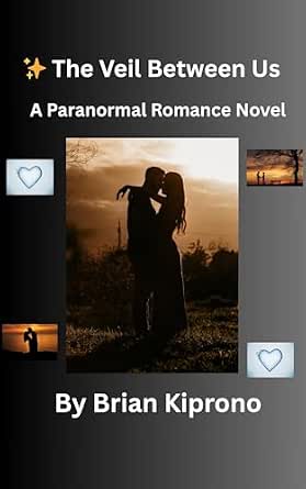The Veil Between Us: A Paranormal Romance Novel eBook : Kiprono, Brian ...