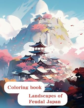 Amazon.com: Landscapes of Feudal Japan: Coloring Book Journey Through ...