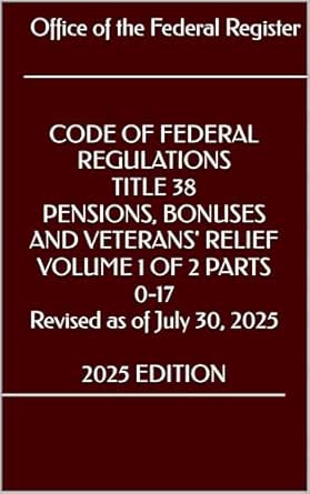 CODE OF FEDERAL REGULATIONS TITLE 38 PENSIONS, BONUSES AND VETERANS ...