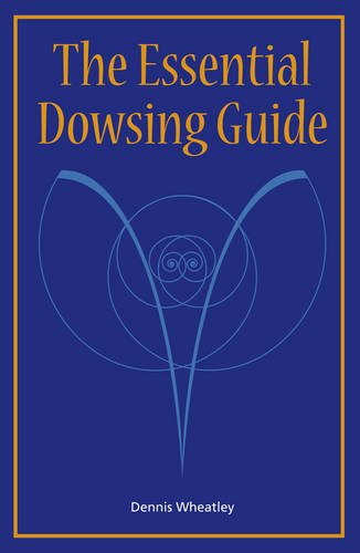 The Essential Dowsing Guide: 1: Amazon.co.uk: Dennis Wheatley, Maria ...