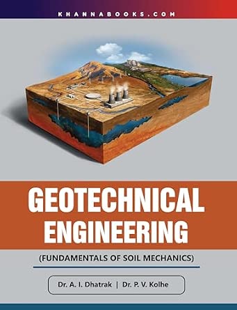 Geotechnical Engineering (Fundamentals of Soil Mechanics : A. I ...