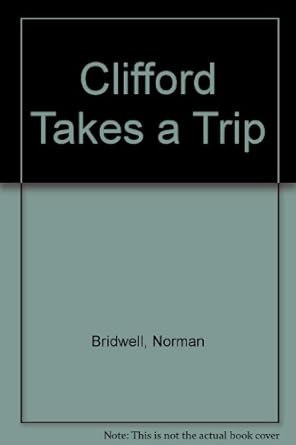 Clifford Takes a Trip: Norman Bridwell: 9780590720380: Amazon.com: Books