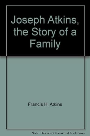 Joseph Atkins the Story of a Family: Amazon.co.uk: 9780832801341: Books