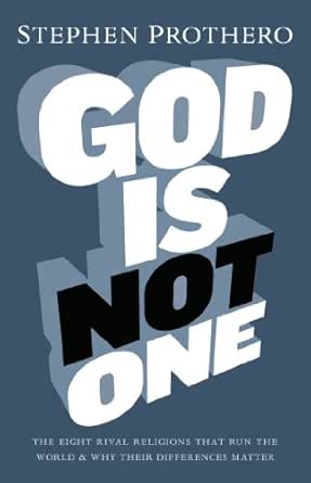 God is Not One: The Eight Rival Religions That Run the World, And Why ...