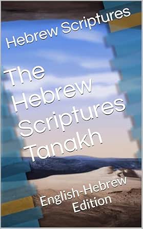 The Hebrew Scriptures Tanakh: English Hebrew Edition eBook : Editor ...
