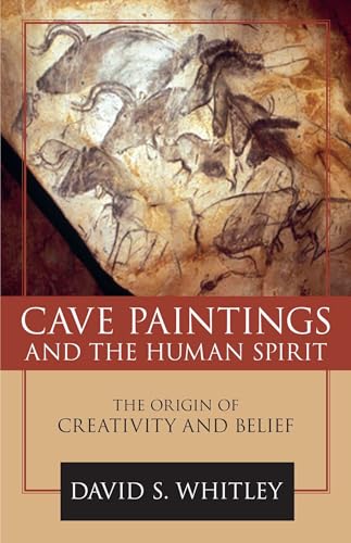Cave Paintings and the Human Spirit: The Origin of Creativity - Want It All
