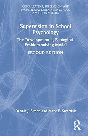 Supervision in School Psychology: The Developmental, Ecological ...