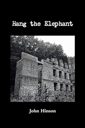 Hang the Elephant: Hinson, John: 9781329479845: Amazon.com: Books