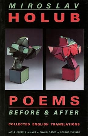 Poems Before and After: Collected English Translations: Holub, Miroslav ...