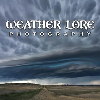 Weather Lore PhotoBook: An Amazing Collection With Compelling Photos Of ...