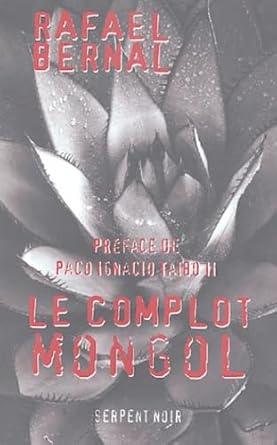 COMPLOT MONGOL (LE) : BERNAL,RAFAEL: Amazon.ca: Books