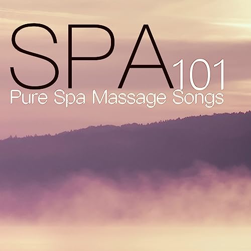 Play 101 Spa - Pure Spa Massage Songs for Healing Meditation, Deep ...