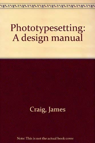 Phototypesetting: A design manual: James Craig: 9780273012801: Amazon ...