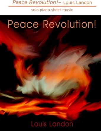 Peace Revolution!: solo piano sheet music: Landon, Louis: 9780986306211 ...