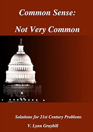 Common Sense - Not Very Common: Graybill, V. Lynn: 9781300041894 ...