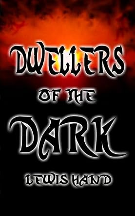 Amazon.com: Dwellers of the Dark eBook : Hand, Lewis, Hults, Matt ...