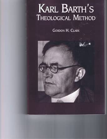 Karl Barth's Theological Method (Trinity Papers, Vol 53): Clark, Gordon ...