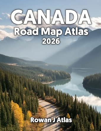 Canada Road Map Atlas 2026: Comprehensive Maps Featuring Updated ...