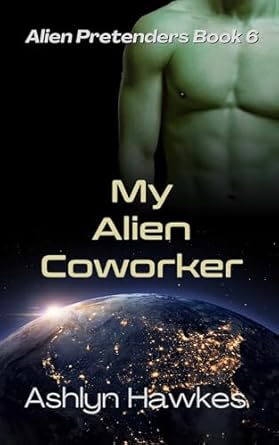 Amazon.com: My Alien Coworker: A SciFi Romance (Alien Pretenders Book 6 ...