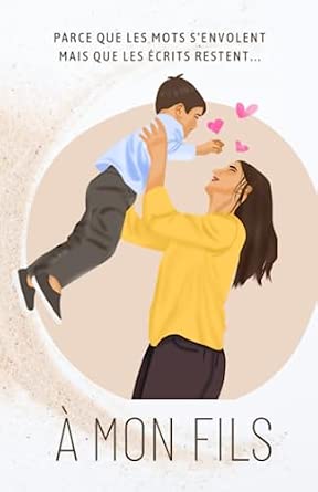 Amazon.fr - À MON FILS: Journal de pensées d'une mère pour son fils ...