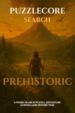 Prehistoric: 100 dino-era word-search puzzles for curious kids ...