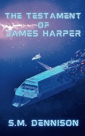 The Testament of James Harper: Dennison, S.M.: 9781962923019: Amazon ...