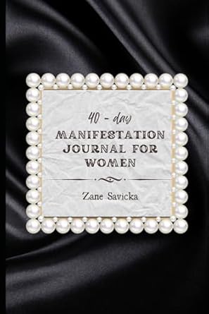 40-Day Manifestation Journal For Women: Savicka, Zane, Savicka, Zane ...