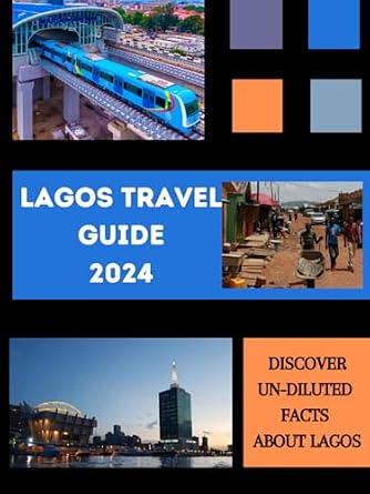 LAGOS NIGERIA TRAVEL GUIDE 2024 | GET UNDILUTED FACTS ABOUT LAGOS STATE ...