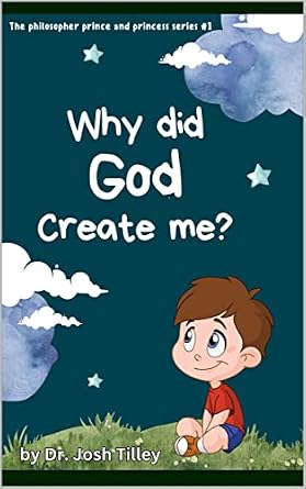 Why did God create me? - Kindle edition by Tilley, Dr. Joshua ...